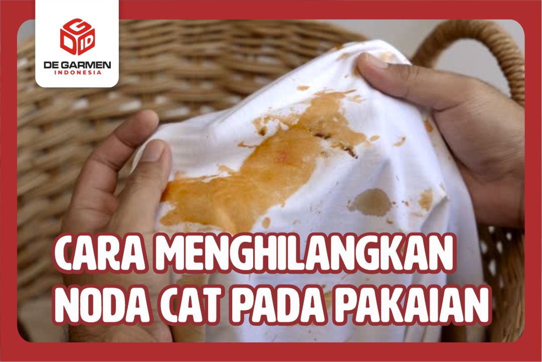 Tips dan Cara Menghilangkan Noda Cat di Baju dengan Mudah - Degarmen ...